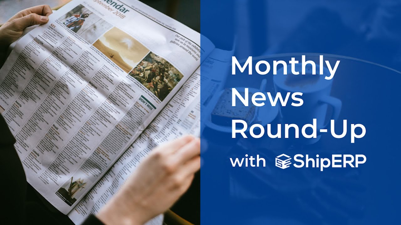 ShipERP Monthly News Round-Up - YouTube