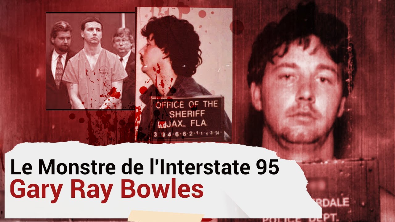 Gary Ray Bowles : Le Tueur en Série Qui a Terrorisé la Floride - YouTube