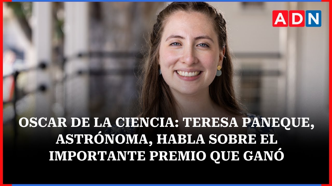 Oscar de la ciencia: Teresa Paneque, astrónoma, habla sobre el ...