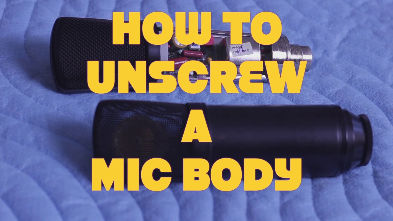How to unscrew your mic body #LoveExcelsAll Microphone Modding - YouTube
