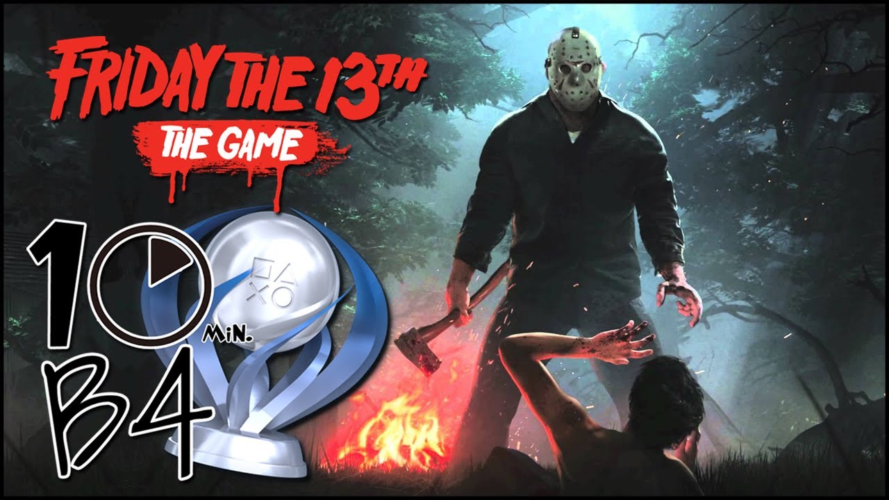 Friday the 13th: The Game - 10 Minutes B4 the Platinum - YouTube