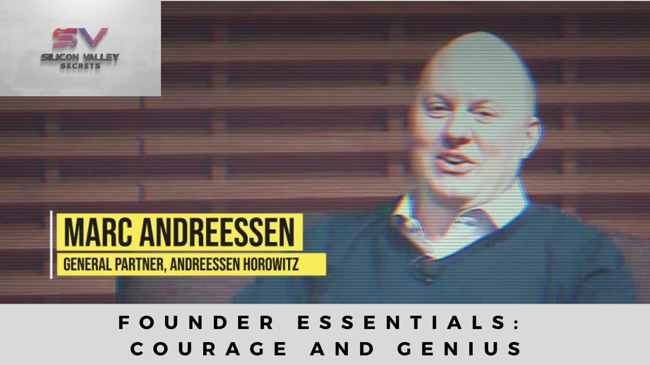 Founder Essentials: Courage and Genius (featuring Marc Andreessen ...