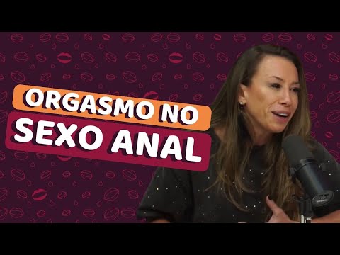 É possível a mulher ter orgasmo com a penetração anal? - PodSentar #30 | Miess