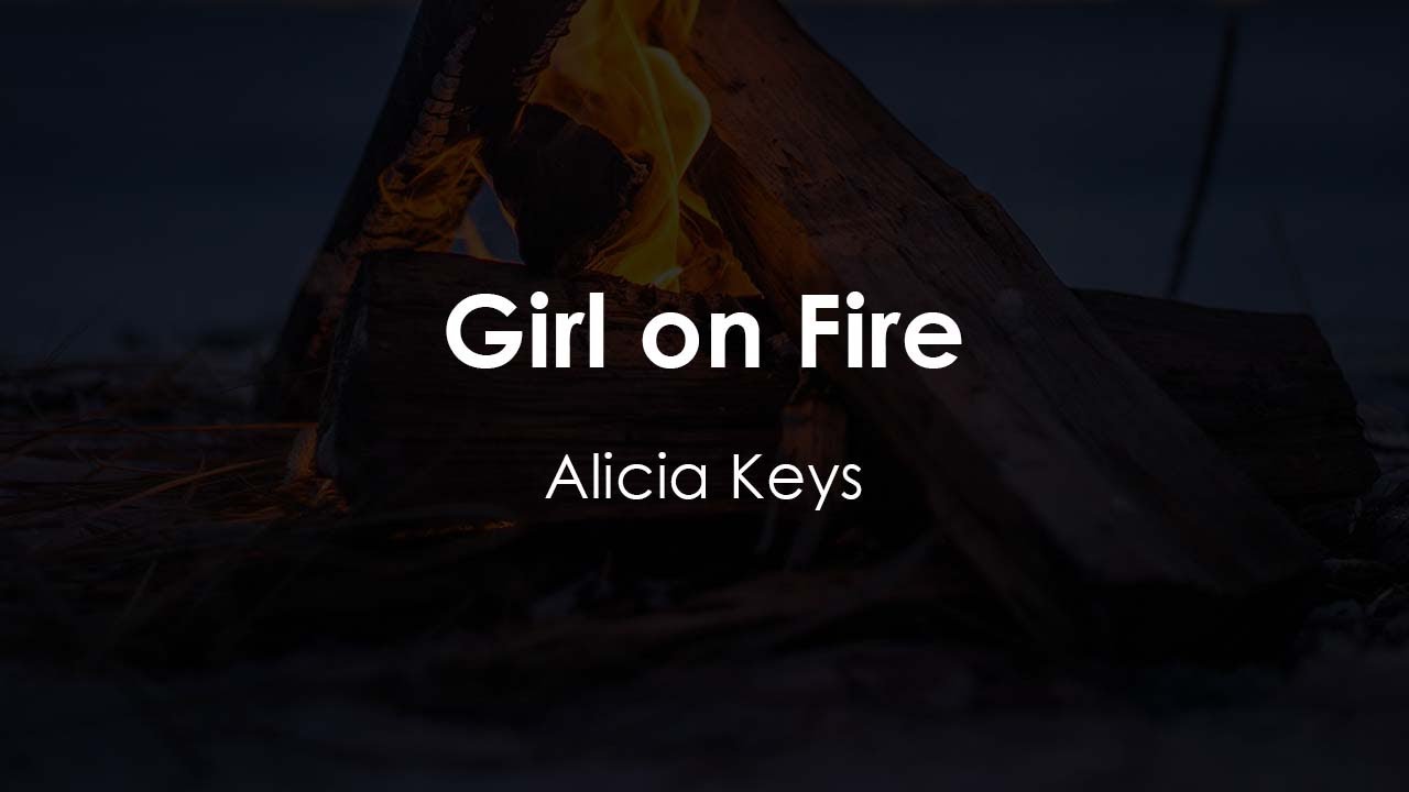 Alicia Keys - Girl on Fire (Lyric Video) - YouTube