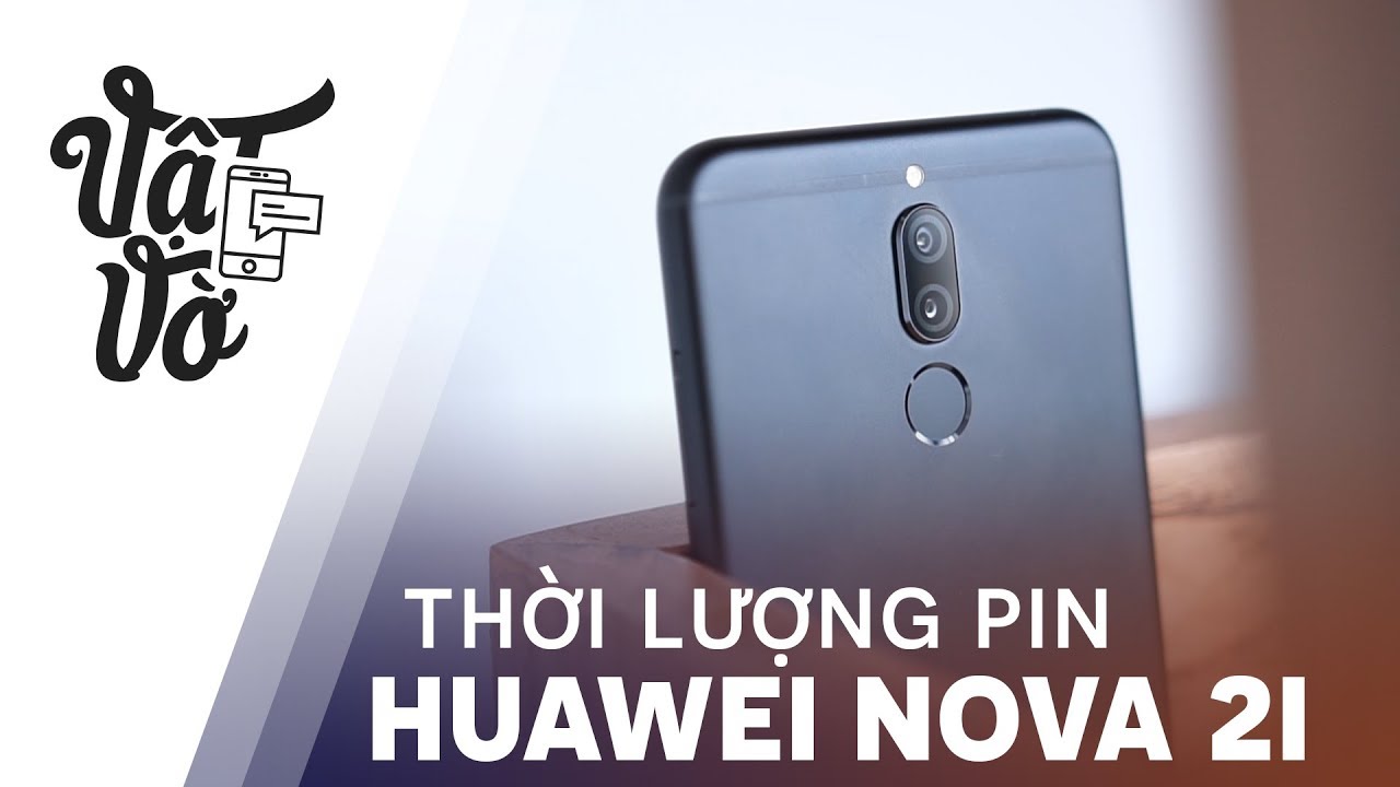 Đánh giá thời lượng pin Huawei Nova 2i - YouTube