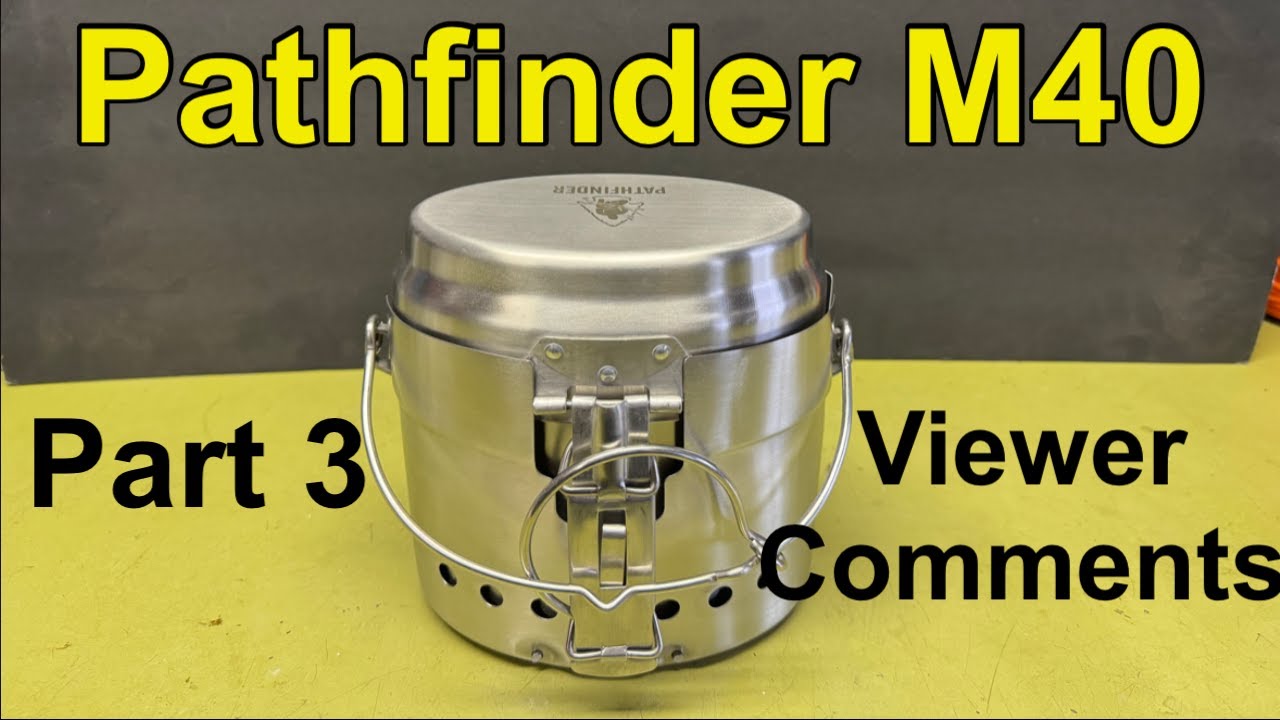 Pathfinder M40 Cook Set Part 3, Viewer Comments Options - YouTube