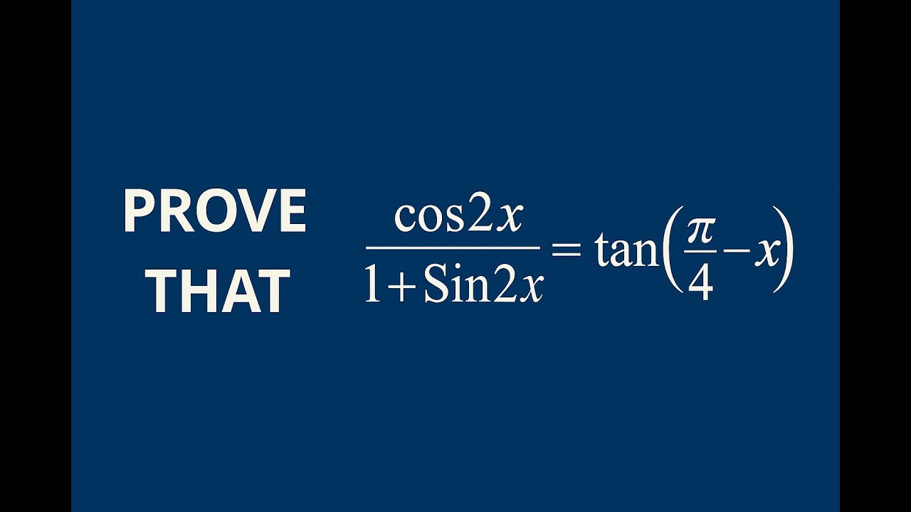 Prove That Cos2x 1 Sin2x Tan pi 4 X YouTube