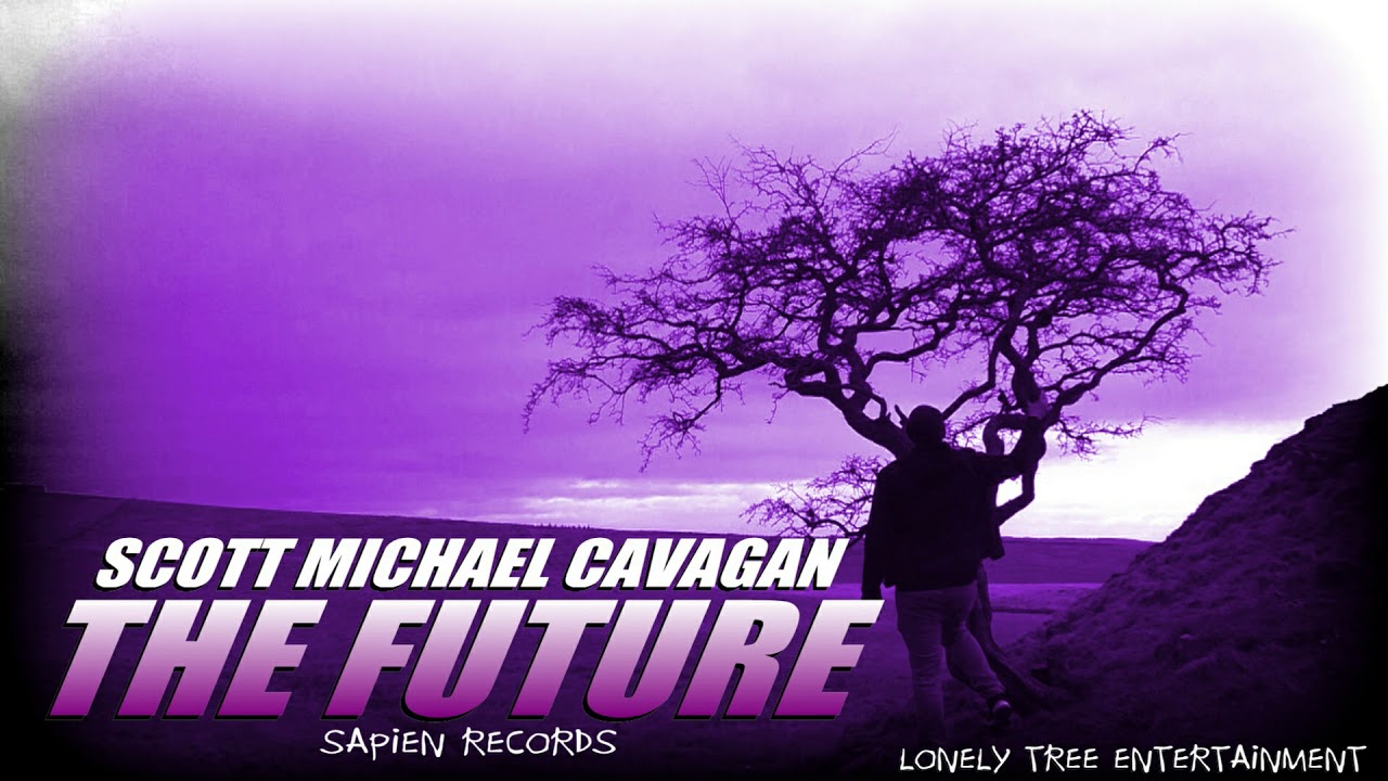The Future ( Lonely Tree Theme Song ) Scott Michael Cavagan - YouTube
