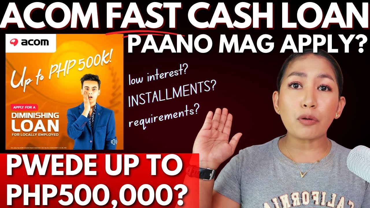 Acom Fast Cash Loan | Paano Mag Apply Cash Loan Up To 500K - YouTube