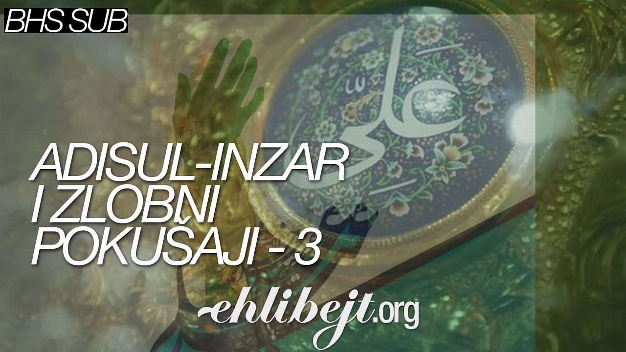 Hdisul inzar i zlobni pokušaji protivnika - 3 | Hadisi o predvodništvu ...