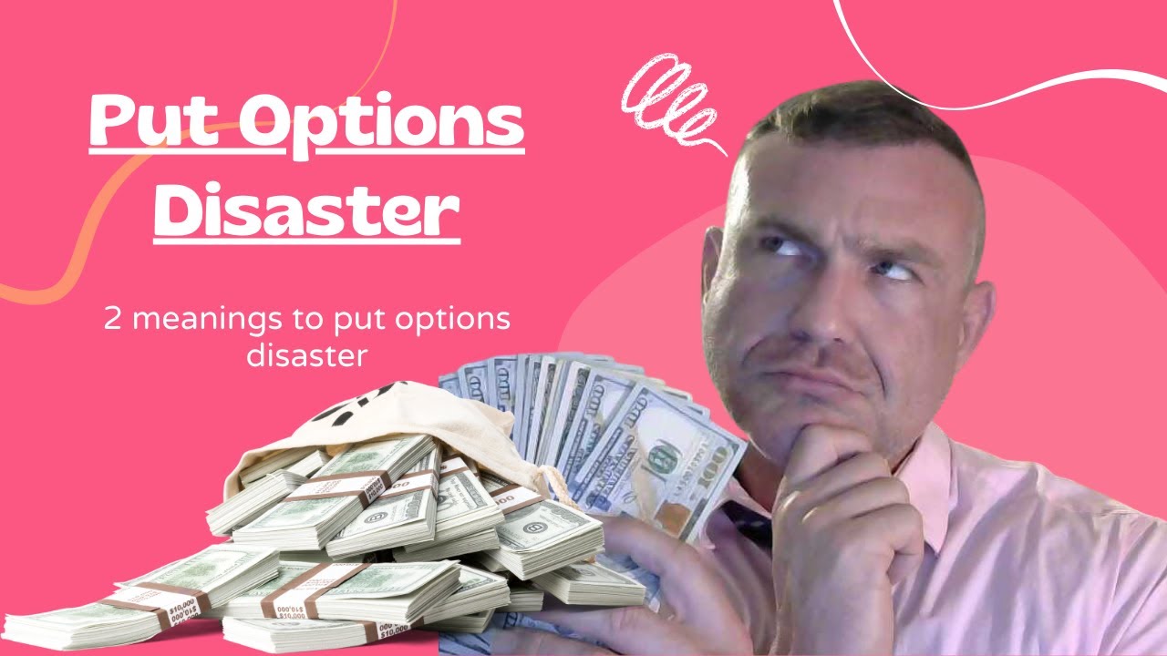 Put Options Disaster 2 Meanings To Put Options Disaster YouTube Put Options Disaster 2 Meanings To Put Options Disaster YouTube
