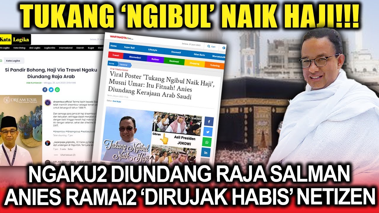 Tukang 'Ngibul' Naikl Haji‼️ Ngaku2 Diundang Raja Salman, Anies ...