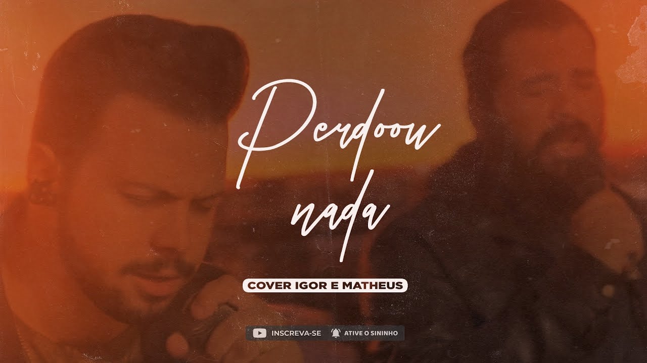 PERDOOU NADA - Igor e Matheus (cover) - YouTube