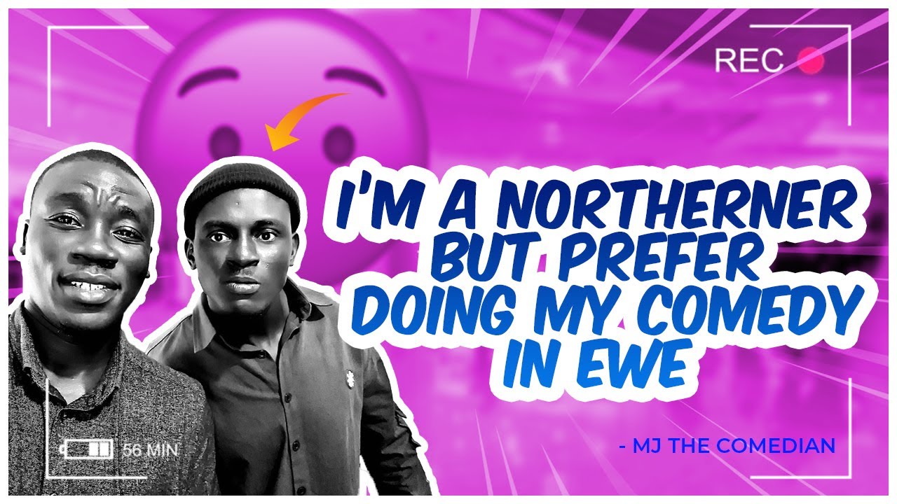 I'm a Northerner but I love doing comedy in the ewe language. - MJ The ...