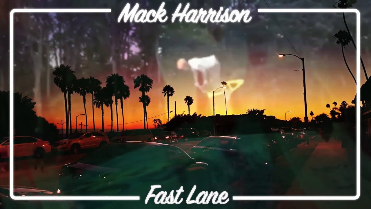 Mack Harrison - Fast Lane - YouTube