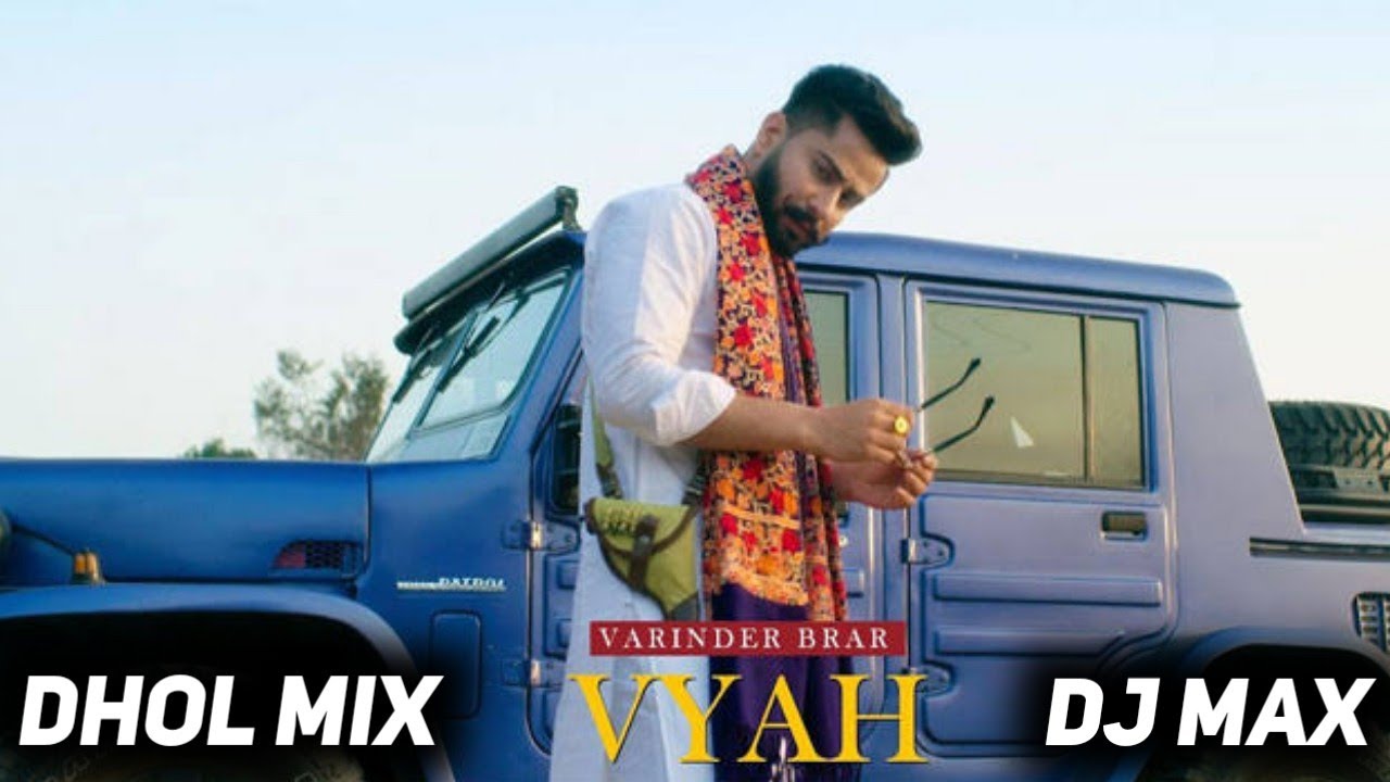 Vyah Dhol Remix Feat Dj Max Varinder Brar Punjabi New songs latest ...