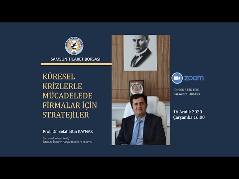 Küresel Krizlerle Mücadelede Firmalar İçin Stratejiler-Prof. Dr. Selahattin KAYNAK 16.12.2020