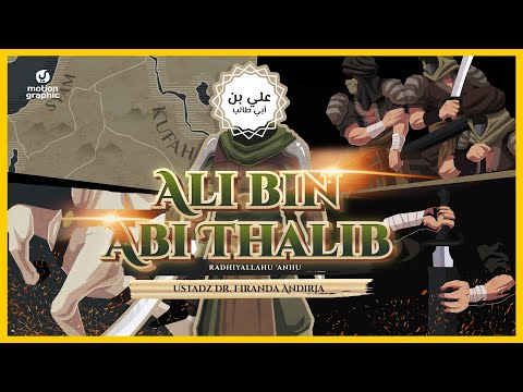 Motion Graphic: Kisah Ali bin Abi Thalib | Ustadz Firanda Andirja - Yufid TV