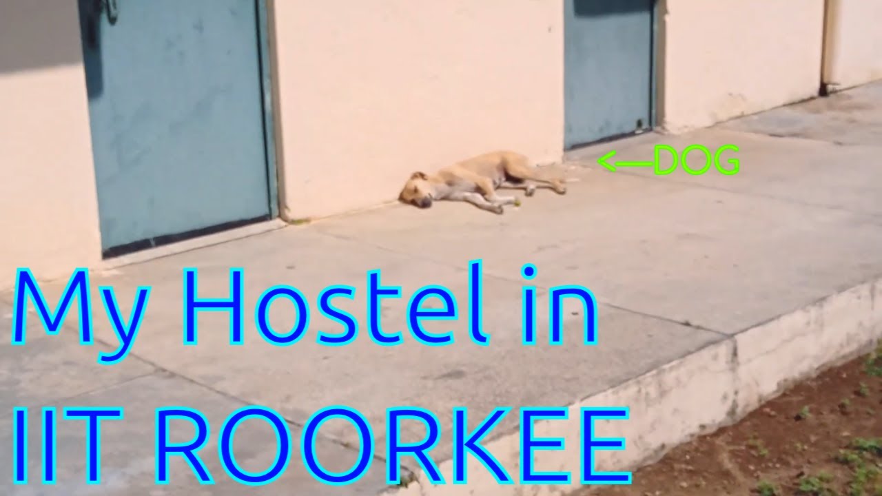 Mini hostel tour OF IIT ROORKEE HOSTEL |My life in IIT Roorkee Boys ...