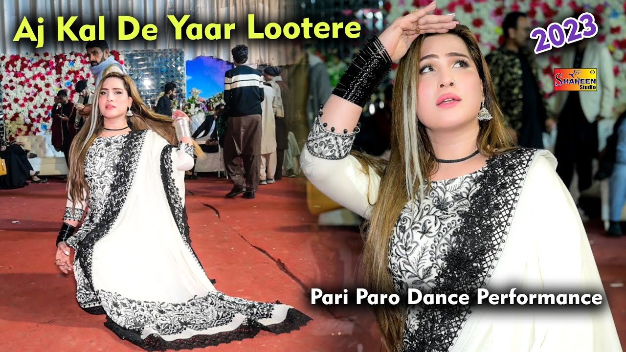 Aj Kal De Yaar Lootere | Pari Paro Dance Performance 2023 | Shaheen ...
