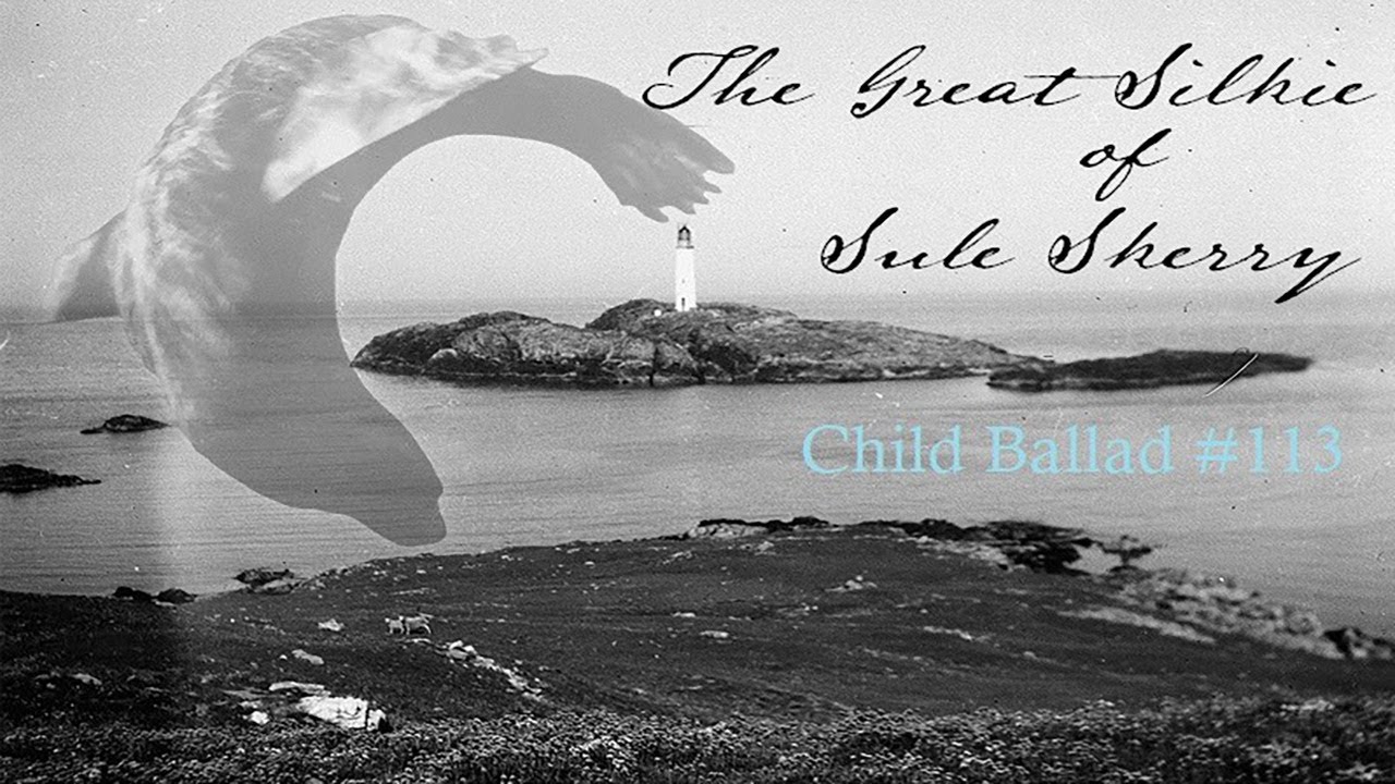 The Great Silkie of Sule Skerry - Child Ballad #113 - Orkney Islands ...