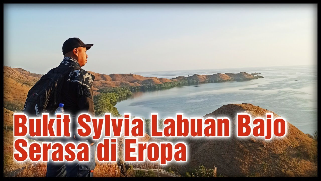 Labuan Bajo hills | Bukit Sylvia Labuan Bajo | Wisata murah Labuan Bajo ...