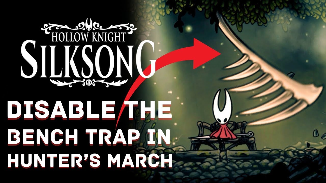 How to Disable Bench Trap in Hunter's March Hollow Knight Silksong ...
