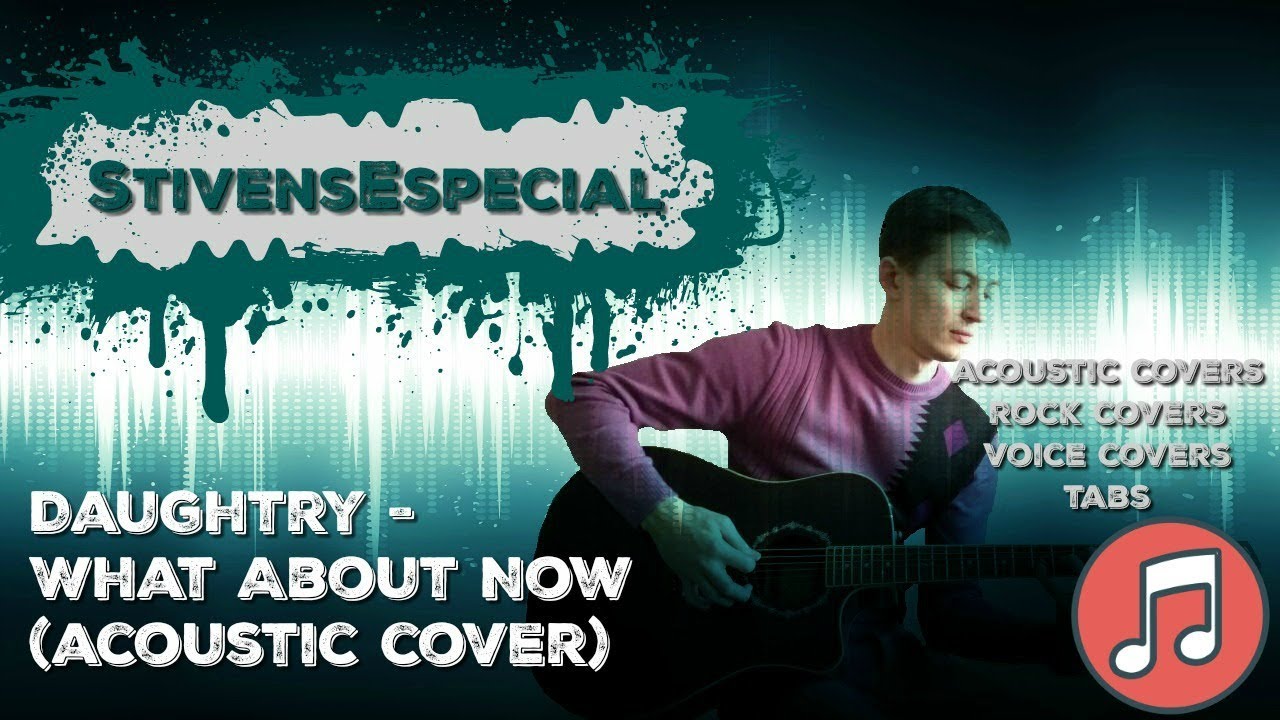 Daughtry - What About Now (acoustic cover) - YouTube Music