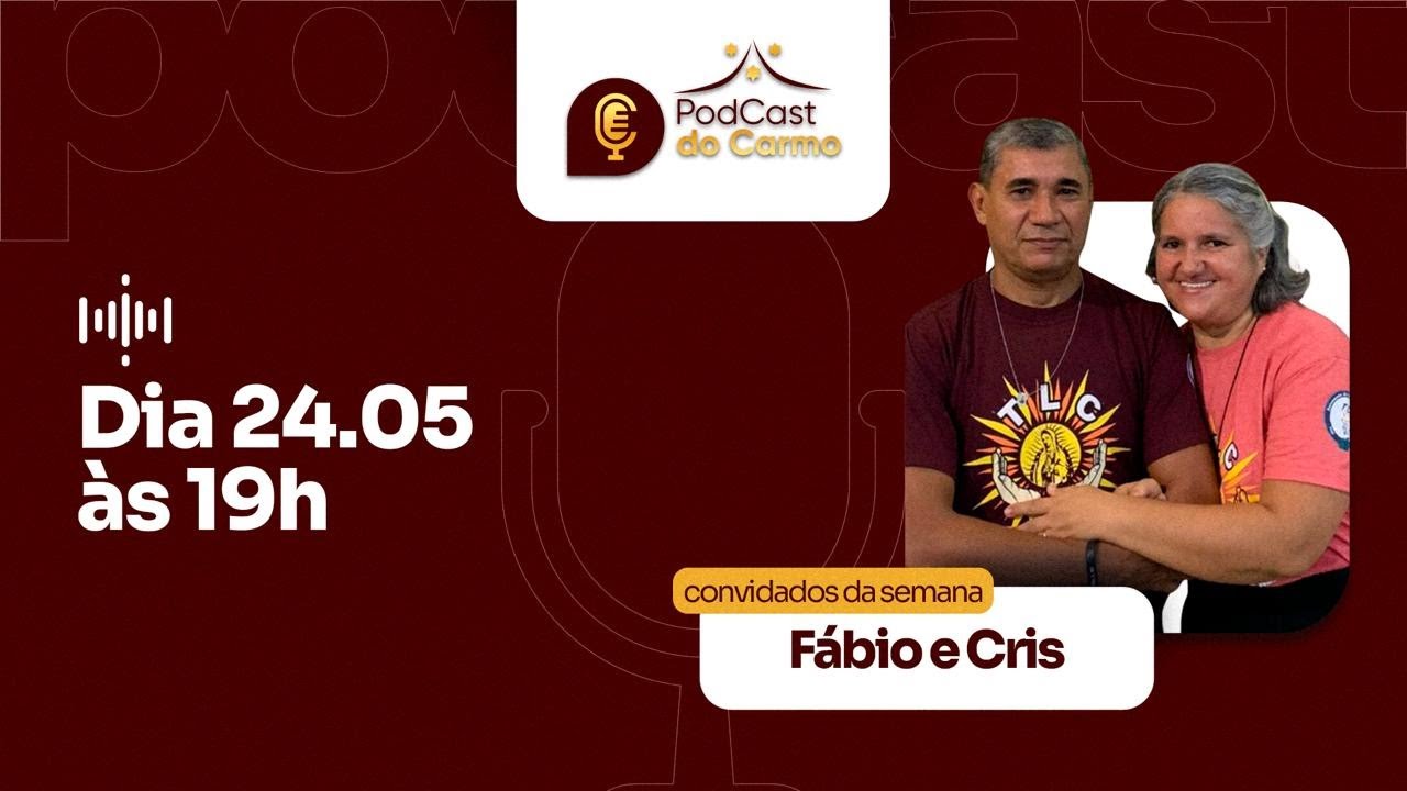 Fábio e Cris - Podcast do Carmo #07 - YouTube