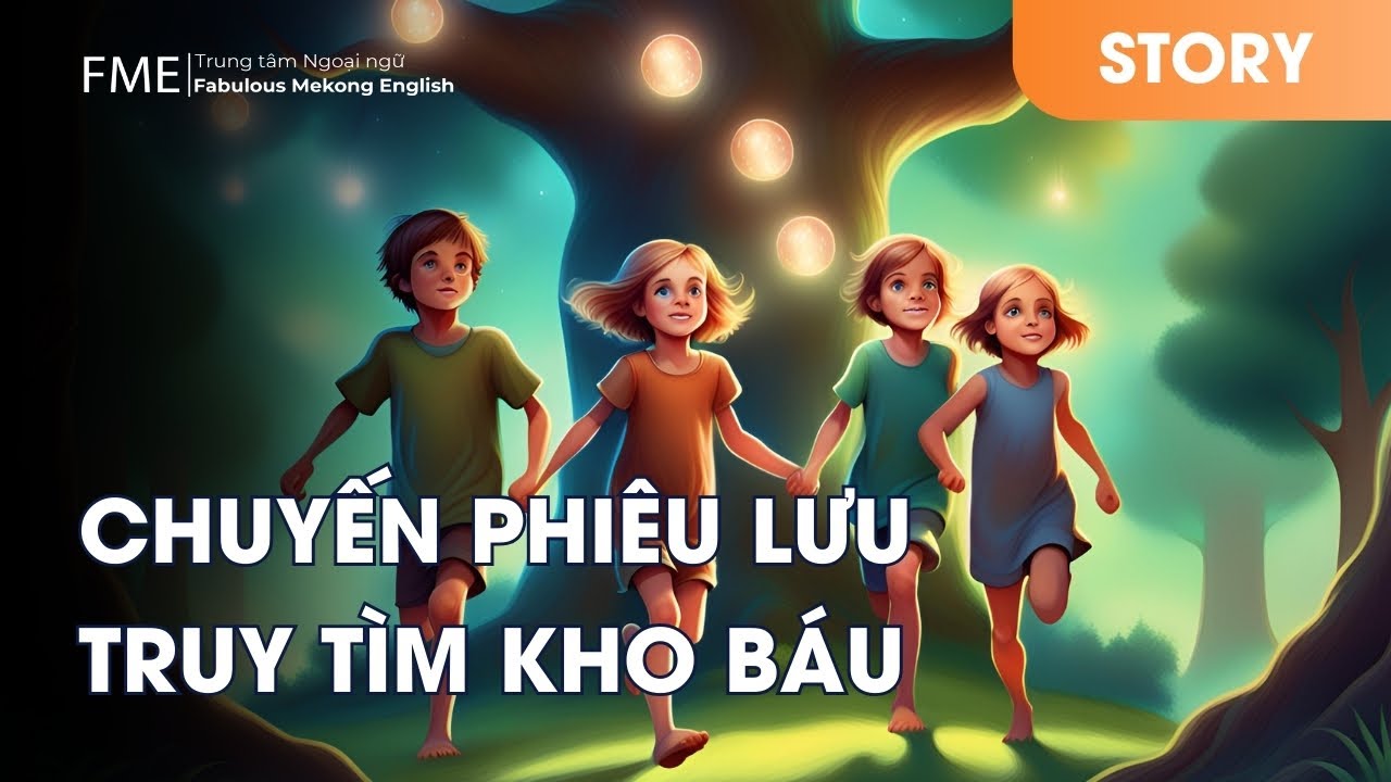 Học từ vựng tiếng Anh qua truyện kể #44 | Chuyến Phiêu Lưu Truy Tìm Kho ...
