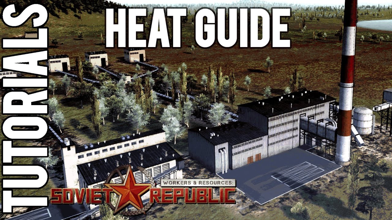 Heating Guide | Tutorial | Workers & Resources: Soviet Republic Guides ...