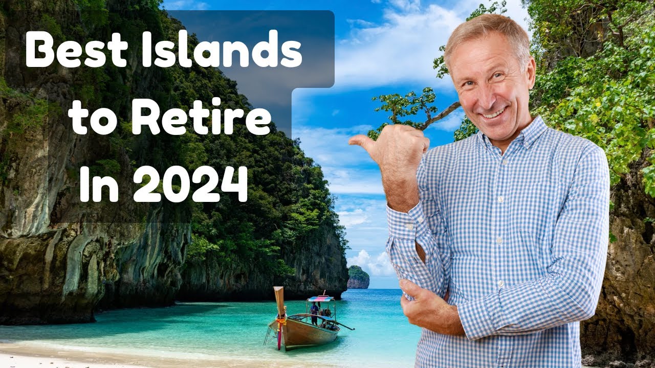 Top 10 Best Islands For Retirement in the World 2024 - YouTube