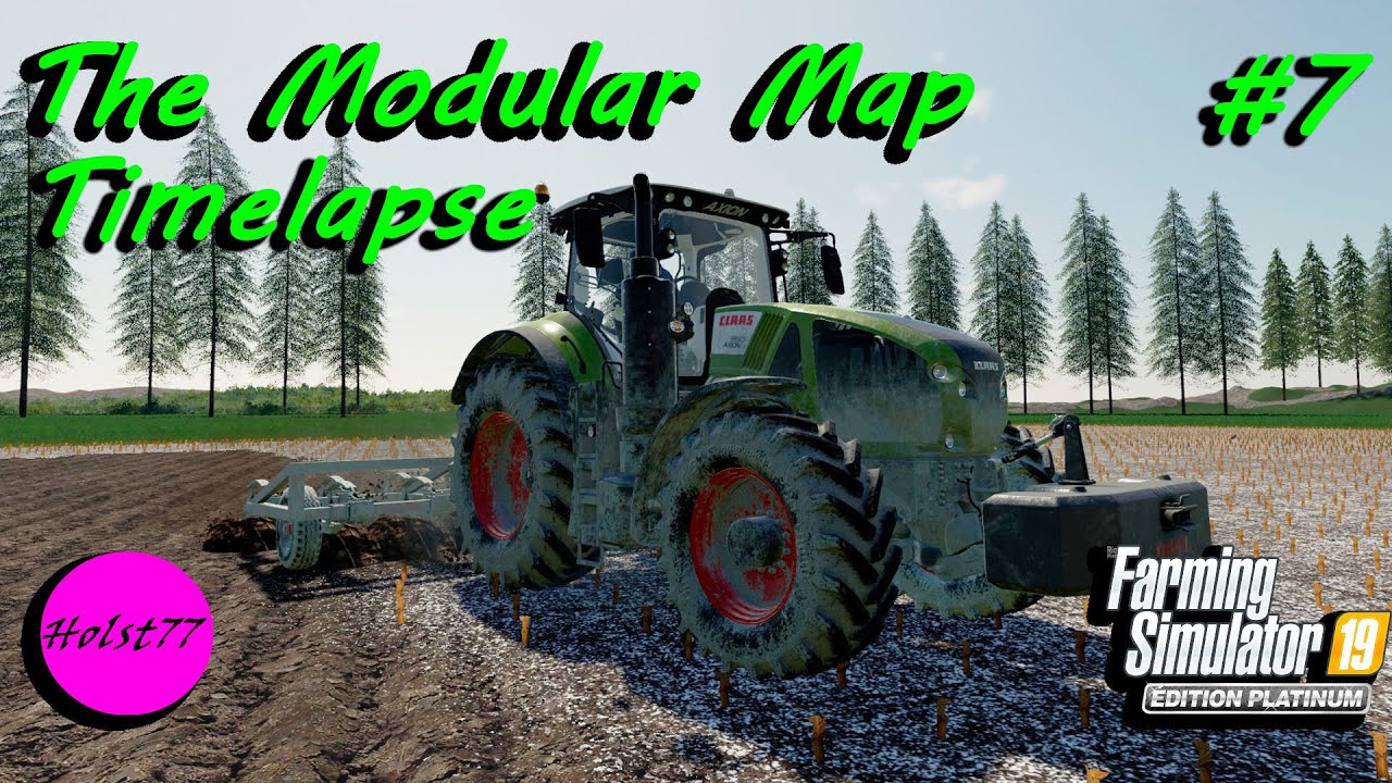 The Modular Map Let´s play ep 7 Farming simulator 19 Timelapse - YouTube