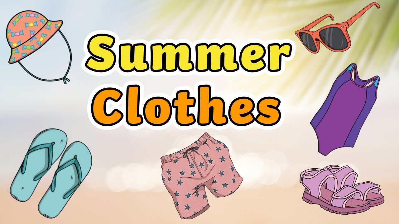 Summer Clothes Vocabulary | Summer Clothes for Kids! | Summer Clothes ...