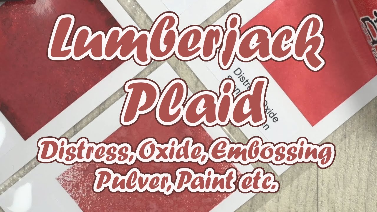 Lumberjack Plaid || Spray || Distress || Oxide || Embossing Pulver ...