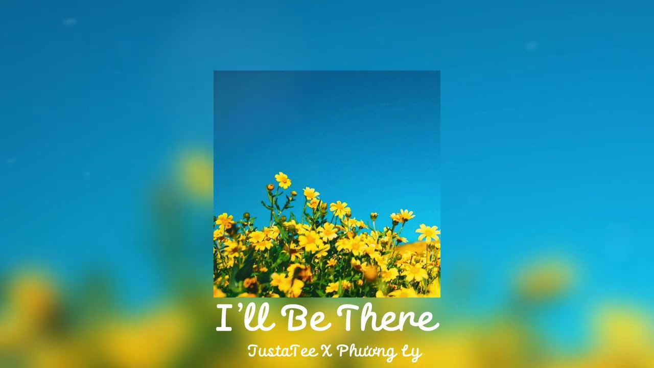 I’ll Be There - JustaTee ft. Phương Ly - YouTube