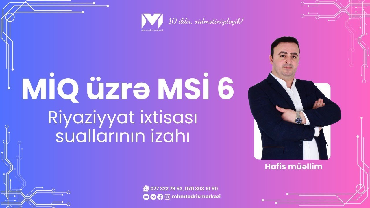 MİQ üzrə MSİ 6 | Riyaziyyat suallarının izahı | Hafis müəllim - YouTube
