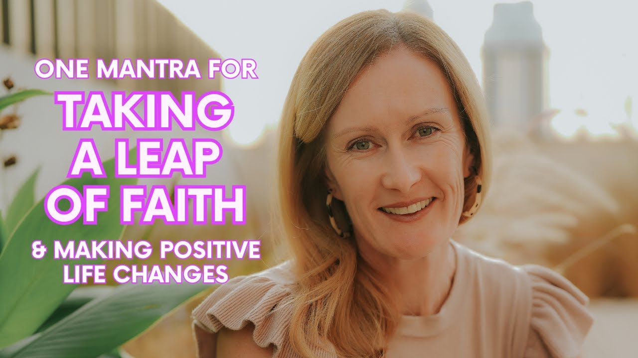1 Mantra for Taking A Leap of Faith & Making Life Changes - YouTube