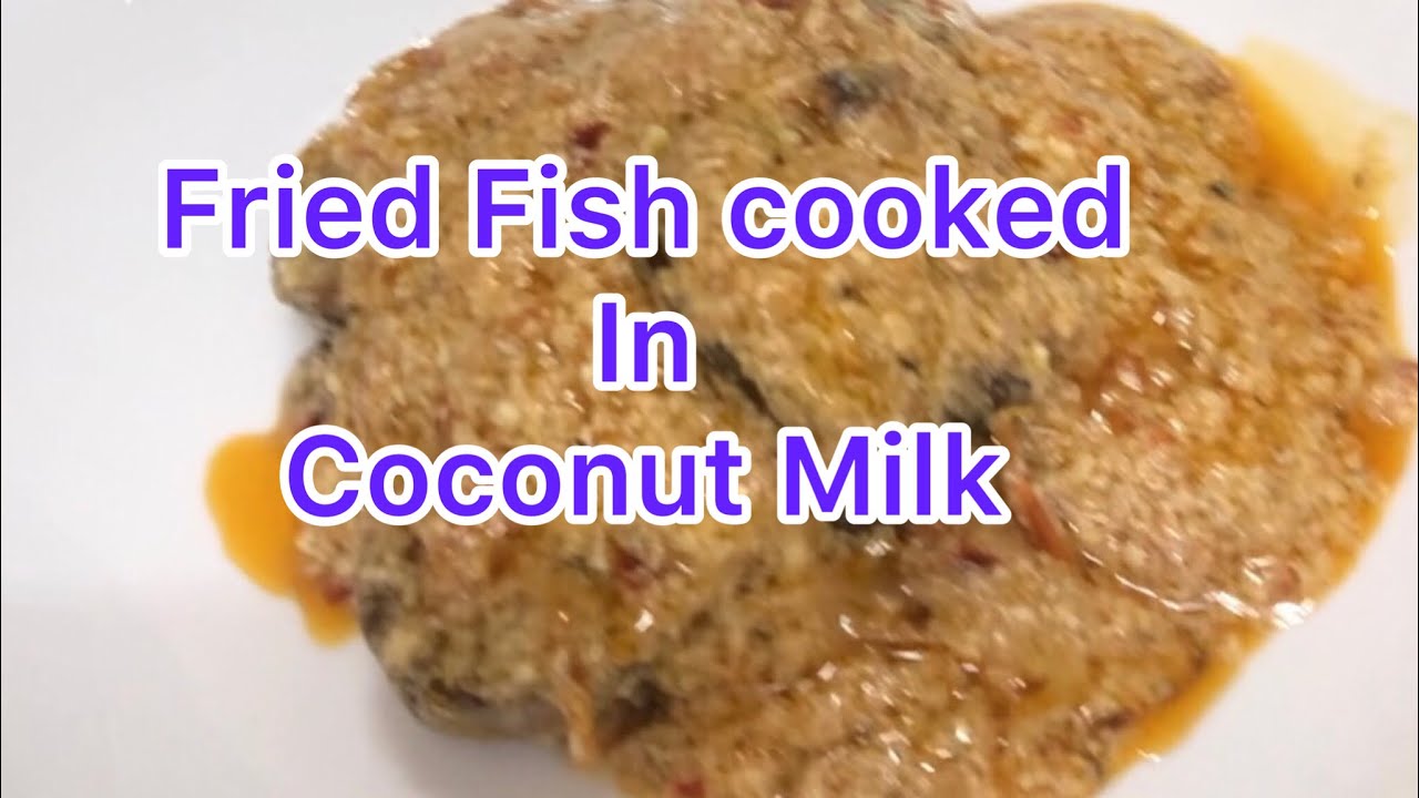 Fried Fish Cooke in Coconut Milk - YouTube