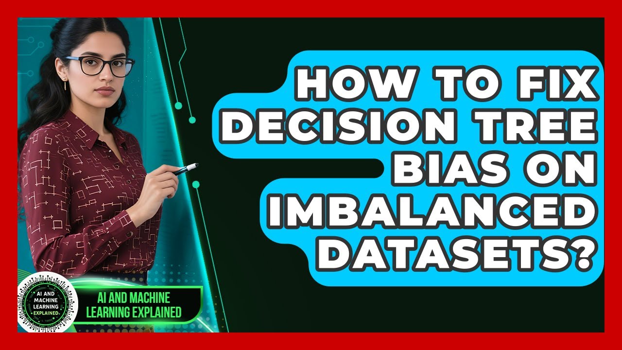 How To Fix Decision Tree Bias On Imbalanced Datasets? - AI and Machine ...