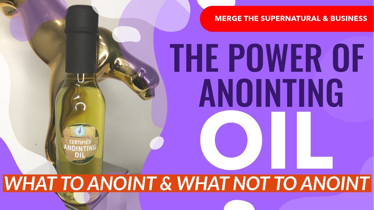 The Power Of Anointing Oil YouTube