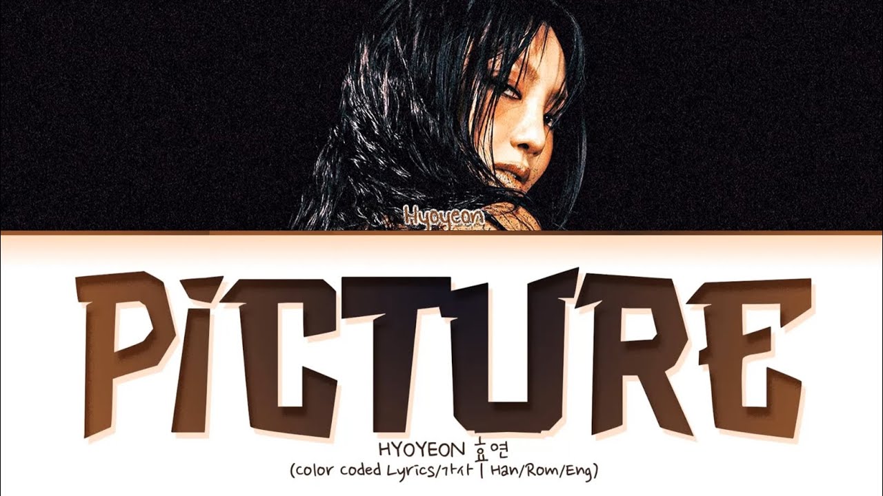 [신곡] 소녀시대 효연 픽처 가사 HYO Picture Lyrics || Girls Generation | SNSD ...