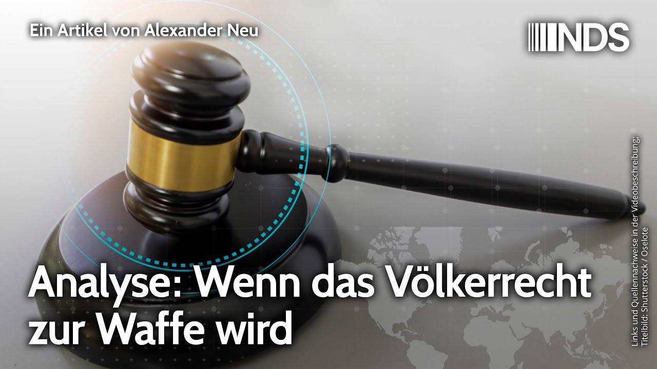 Analyse: Wenn das Völkerrecht zur Waffe wird | Alexander Neu | NDS-Podcast - YouTube