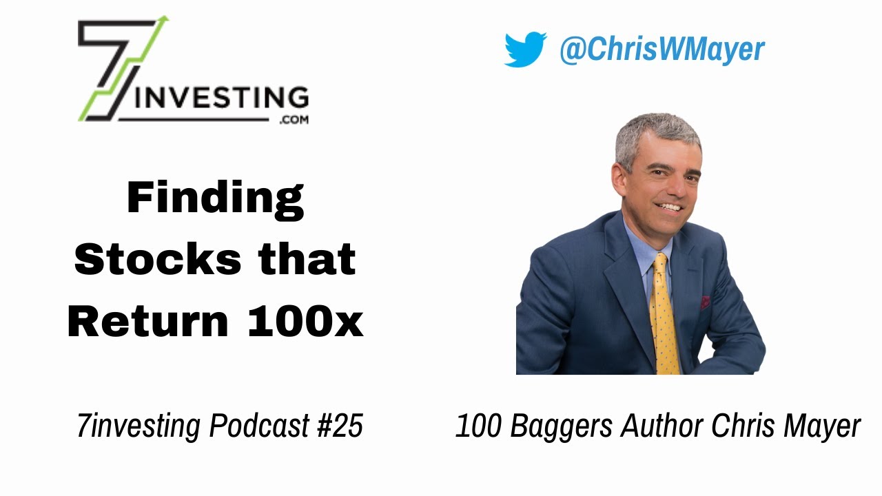 Finding Stocks That Return 100x with Chris Mayer Author of 100 Baggers ...