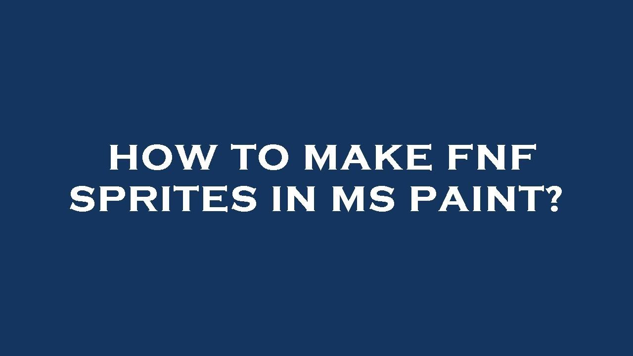 How to make fnf sprites in ms paint? - YouTube