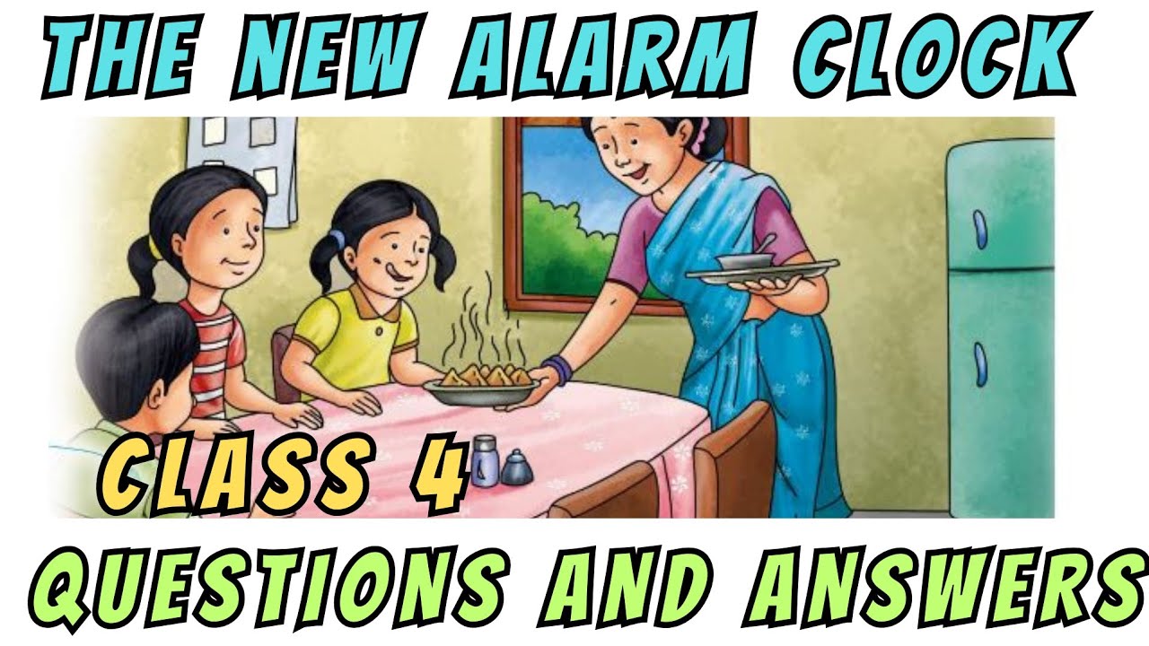 THE NEW ALARM CLOCK || CLASS 4 || WINDCHIMES || QUESTIONS AND ANSWERS ...