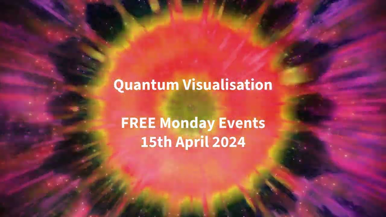 15th April 2024 Quantum Visualisation for Stress Reduction - YouTube