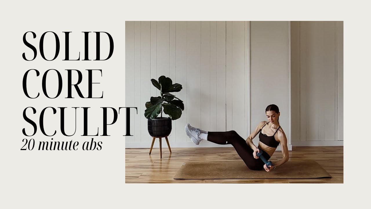 SOLID CORE SCULPT // At home, 20 minute core focused flow - YouTube