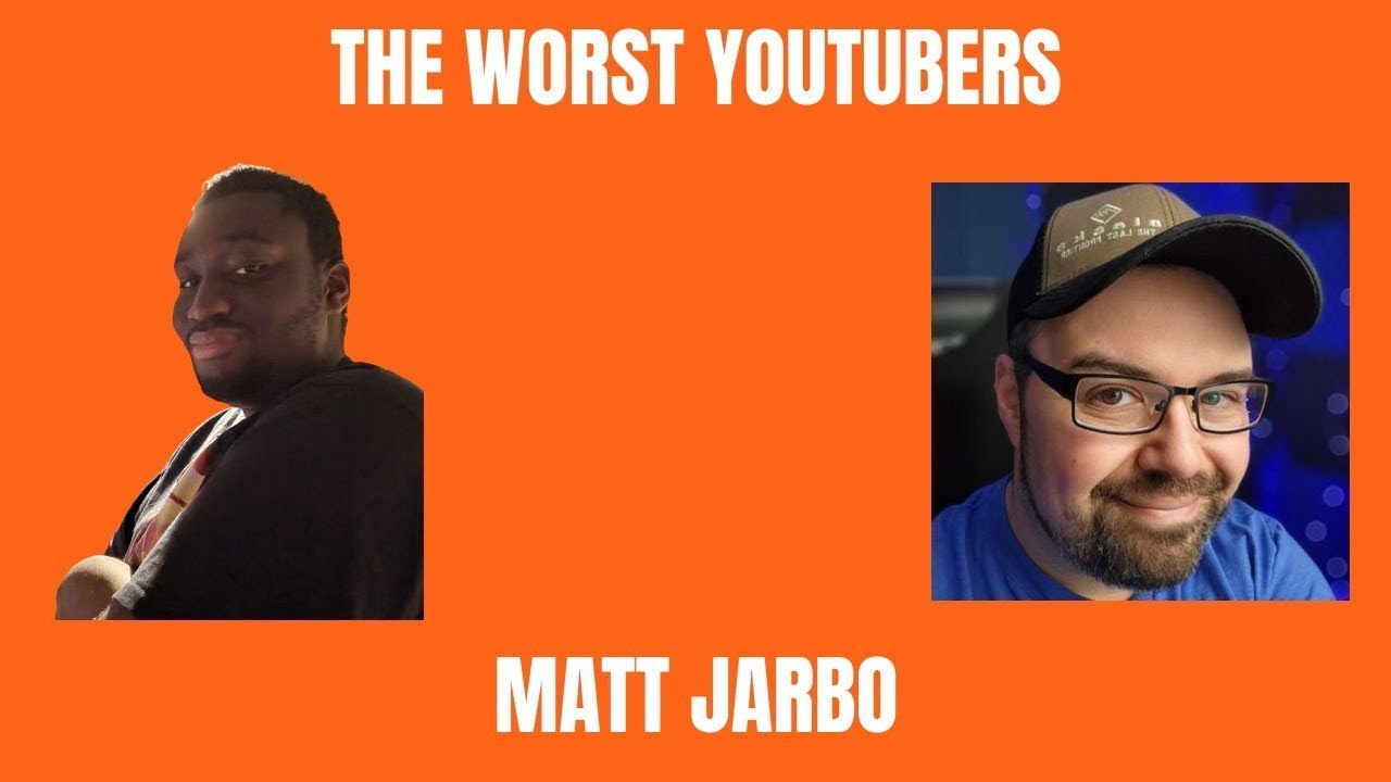 The Worst YouTubers - S1E2 - Matt Jarbo - YouTube