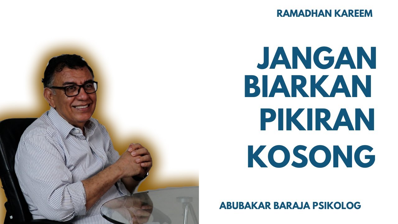 Ramadhan Kareem| jangan biarkan pikiran kita kosong |Abubakar Baraja ...